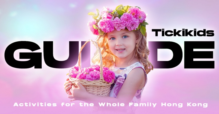 TickiKids Guide for Kids in Hong Kong 27 August - 02 September | Tickikids 香港