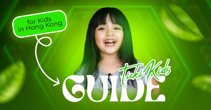 TickiKids Guide for Kids in Hong Kong 24 March - 07 April 2023 | Tickikids Hong Kong